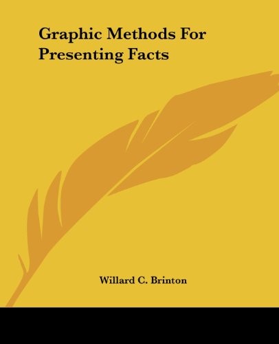 GRAPHIC METHODS FOR PRESENTING FACTS By Willard C. Brinton **BRAND NEW ...