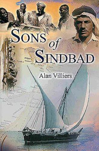 Sons of Sindbad : Sailing with the Arabs in Their Dhows by Alan ...