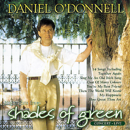 Highlights from Shades of Green Concert: Live by Daniel O'Donnell (CD ...