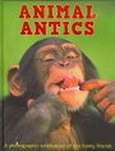 Animal Antics : A Photographic Celebration of Our Funny Friends ...