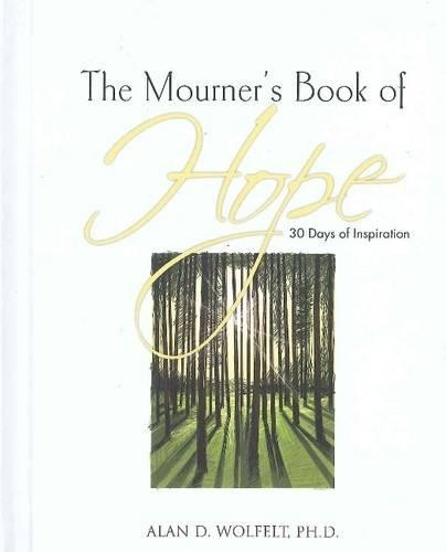 Alan D Wolfelt PhD The Mourner's Book of Hope (Hardback) (US IMPORT ...