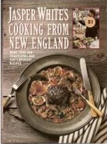 Jasper Whites Cooking from New England: More Than 300 Traditional and ...