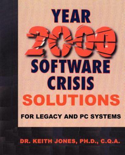 Year 2000 Software Crisis Solutions : For Legacy and PC Systems, Paperback by... 9781583484043| eBay