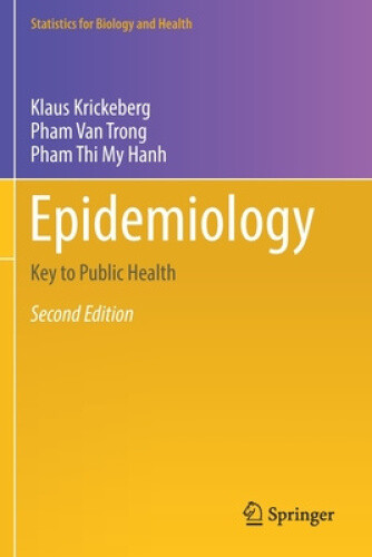 Epidemiology: Key to Public Health (Statistics for Biology and Health ...