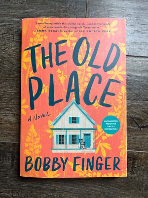 The Old Place by Bobby Finger (ARC Uncorrected Proof) | eBay
