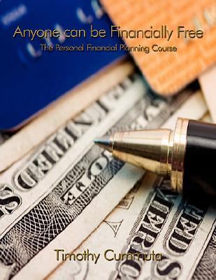 Anyone Can Be Financially Free : The Personal Financial Planning Course ...