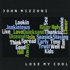 JOHN MIZZONI - LOSE MY COOL NEW CD 822371141591| eBay