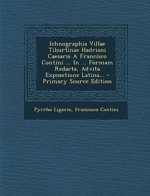 Ichnographia Villae Tiburtinae Hadriani Caesaris a Francisco Contini ...