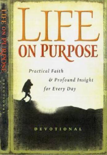 Life on Purpose Devotional: Practical Faith and Profound Insight for Ev ...
