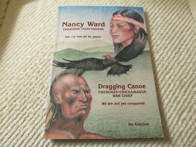 Nancy Ward Cherokee Chieftainess Dragging Canoe Cherokee-Chickamauga ...