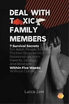 Lucca Zeni Deal With Toxic Family Members (Paperback) (UK IMPORT) | eBay