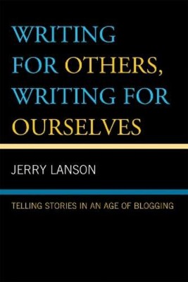 Jerry Lanson Writing for Others, Writing for Ourselves (Hardback) (UK ...