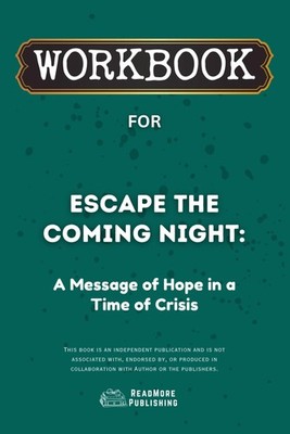 Workbook for Escape the Coming Night: A Message of Hope in a Time of ...