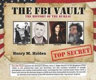 The FBI Vault: The History of the Bureau - Hardcover By Henry M Holden ...