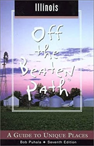 Illinois - Off the Beaten Path Paperback Bob Puhala 9780762724307 | eBay