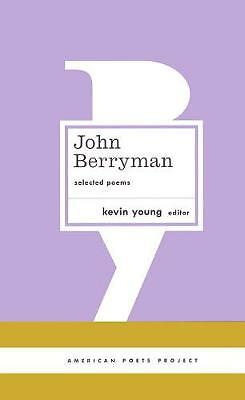 John Berryman: Selected Poems: (American Poets Project #11) by John ...