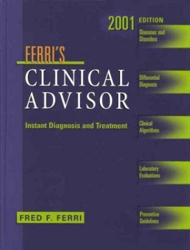 Ferri's Clinical Advisor 2001 : Instant Diagnosis and Treatment by Fred ...
