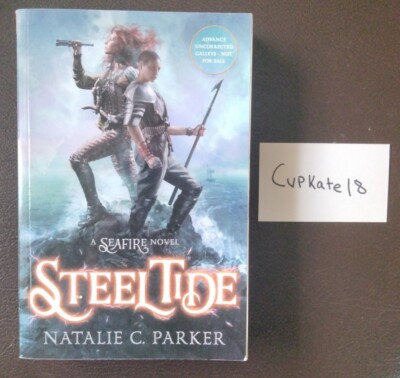 Steel Tide Seafire Book 2 by Natalie C. Parker 9/19 Paperback NEW ARC ...