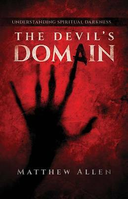 The Devil's Domain: Understanding Spiritual Darkness by Matthew Allen (Paperback, 2014) for sale ...