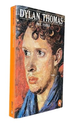 DYLAN THOMAS BIOGRAPHY PAUL FERRIS 1978 WELSH POET PENGUIN BOOKS ...