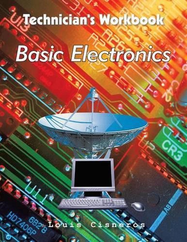 Technician's Workbook: Basic Electronics by Louis Cisneros (Paperback, 2013) for sale online | eBay