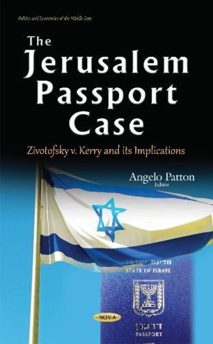 Jerusalem Passport Case : Zivotofsky V. Kerry and Its Implications by ...