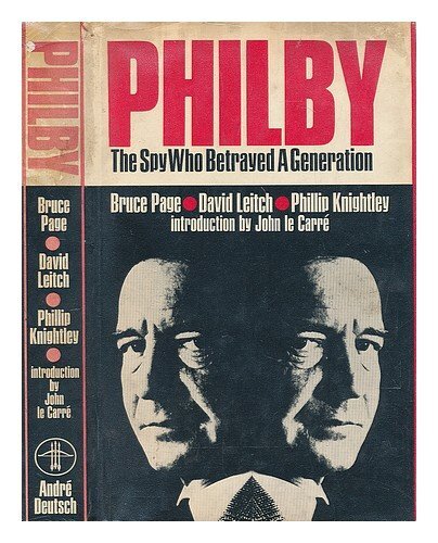 Philby: The Spy Who Betrayed a Generation By Bruce Page,David Le | eBay