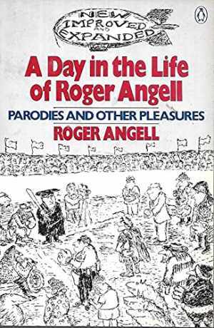 A Day in the Life of Roger Angell: Revised - Paperback, by Angell Roger ...