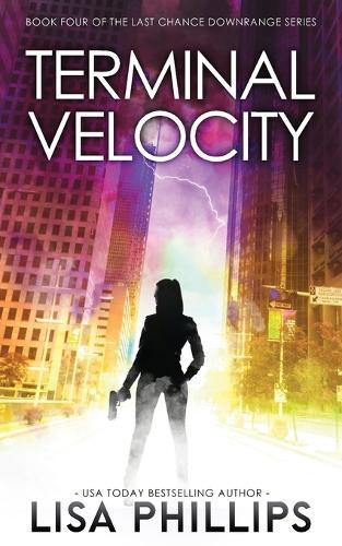 Lisa Phillips Terminal Velocity (Paperback) Last Chance Downrange (UK ...