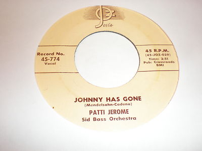 Patti Jerome 45 Johnny Has Gone JOSIE (ERROR) | eBay