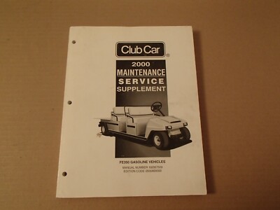 2000 Club Car FE350 Gasoline Vehicles Maintenance Service Manual | eBay