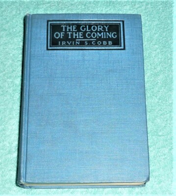 HARDCOVER BOOK by IRVIN S. COBB "THE GLORY OF THE COMING" (1918) | eBay