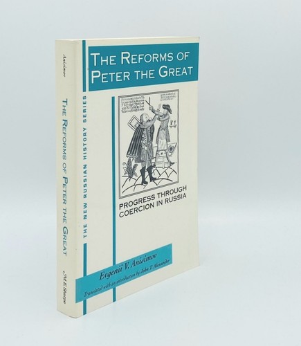 ALEXANDER John T ANISIMOV / REFORMS OF PETER THE GREAT Progress Through ...