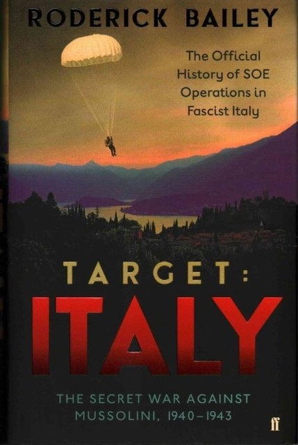 Target: Italy: The Secret War Against Mussolini 1940-1943 by Roderick ...