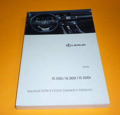 2016 LEXUS IS350 IS300 NAVIGATION SYSTEM OWNERS MANUAL guide 16 IS 350 ...