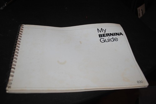 My Bernina Guide 830 Instruction Manual Original OEM - Bernina Record ...