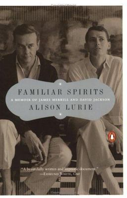 Familiar Spirits: A Memoir of James Merrill and David Jackson by Lurie ...