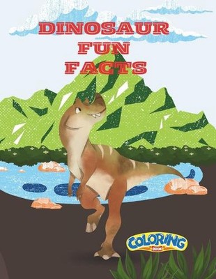 Dinosaur fun fact: Coloring while learning facts about dinosaurs by ...