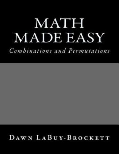 Math Made Easy : Combinations and Permutations by Dawn LaBuy-Brockett ...