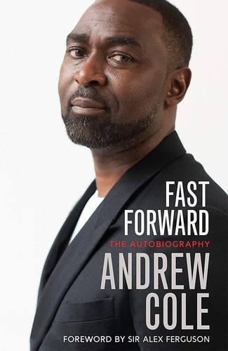 Fast Forward - Andrew Cole - The Autobiography - Andy Football Livre ...