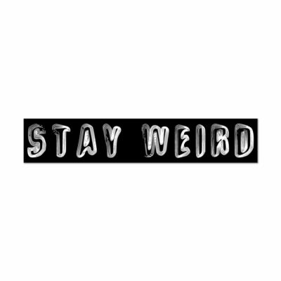 Stay Weird Inspiration Type Funky Random Banner Funny Inspo Car Sticker ...