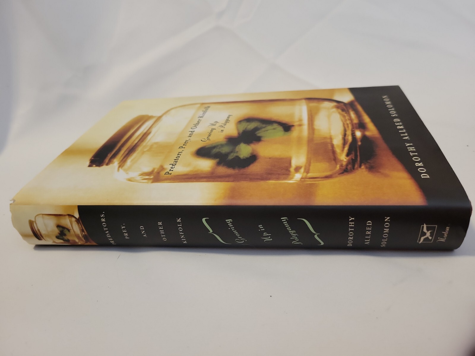 Predators, Prey, and Other Kinfolk : Growing up in Polygamy by Dorothy ...