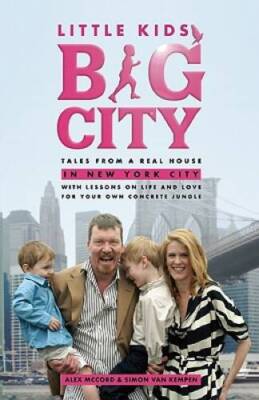Little Kids, Big City: Tales from a Real House in New York City (With ...