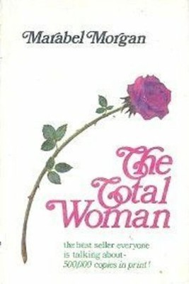 The Total Woman by Marabel Morgan (1973-05-03) [Hardcover] Marabel ...