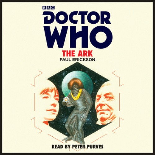 Doctor Who: The Ark: 1st Doctor Novelisation [Audio] by Paul Erickson ...