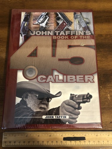 John Taffin's Book of the . 45 Caliber by John Taffin (2019, Hardcover ...