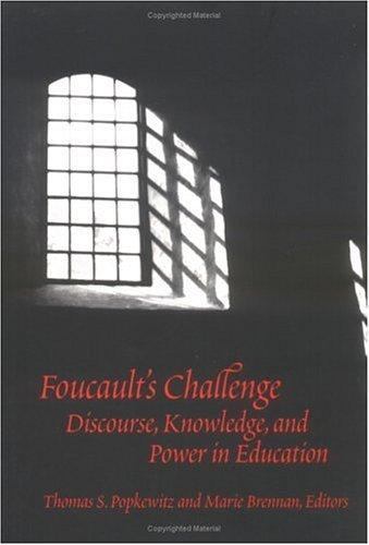 Foucault's Challenge: Discourse, Knowledge, and Power in Education ...