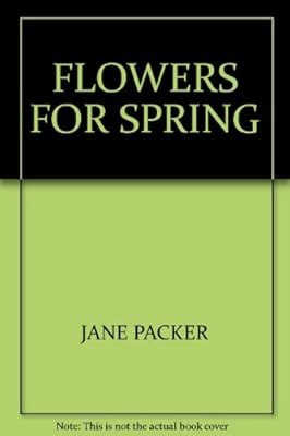 FLOWERS FOR SPRING, JANE PACKER, Used; Good Book | eBay
