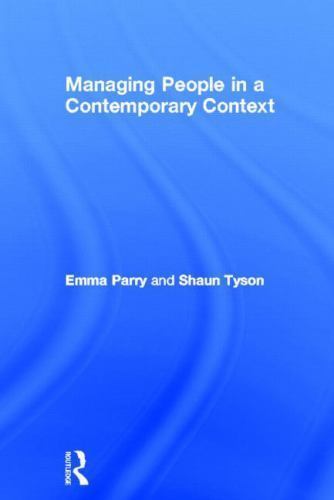 Managing People in a Contemporary Context by Shaun Tyson and Emma Parry ...