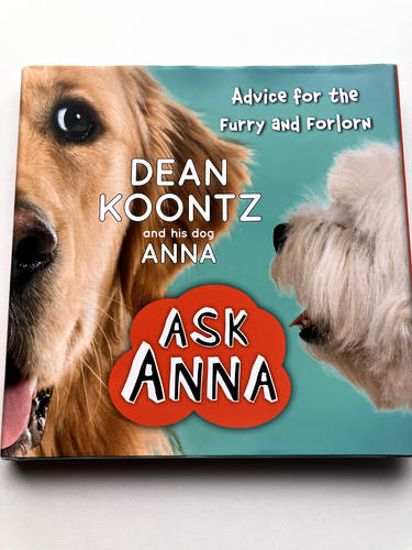 Ask Anna - Advice for the Furry and Forlorn - Dean Koontz Hard Cover | eBay